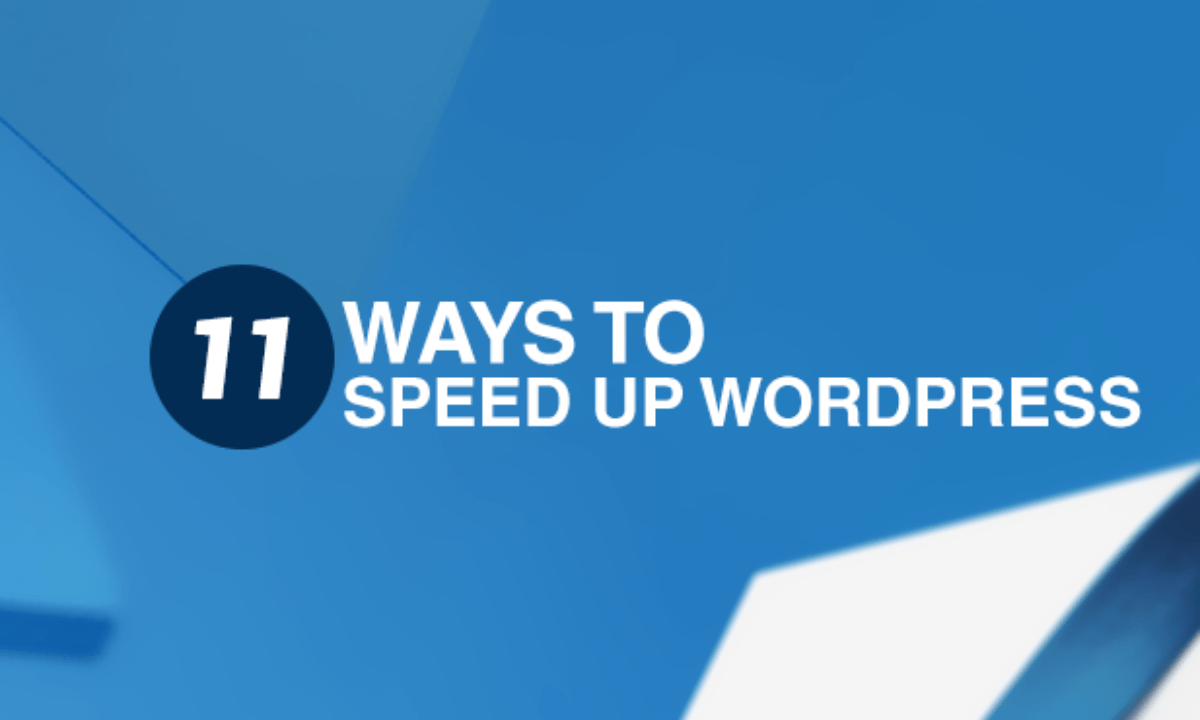 11 Easy and Must Ways To Speed Up WordPress Site