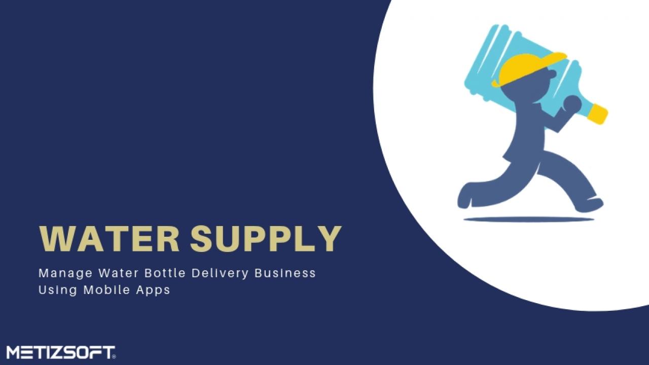 On-Demand Water Bottle Delivery Mobile App | Metizsoft