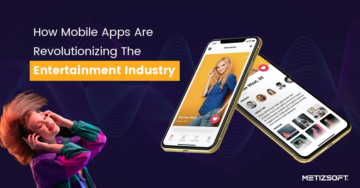 Role of Mobile Apps in the Entertainment Industry | Metizsoft