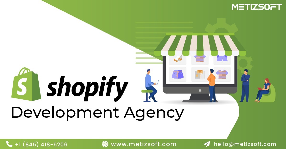 Why Should You Choose Metizsoft Solutions As A Shopify Agency?