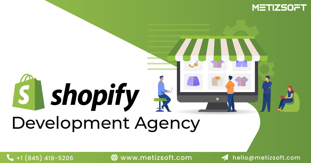 Why Should You Choose Metizsoft Solutions As A Shopify Agency?