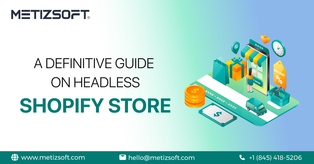 Headless Shopify Store : A Definitive Guide From Experts! Headless Shopify Store : A Definitive Guide From Experts!