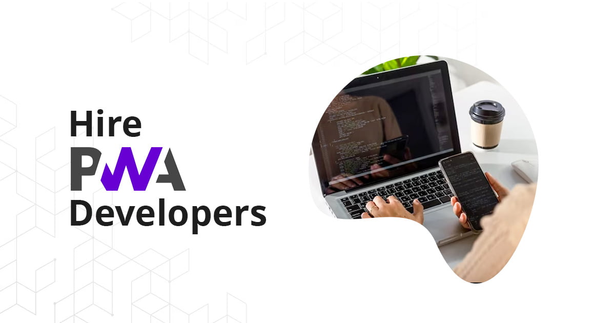 Hire PWA developer | Progressive Web App Developers | Metizsoft