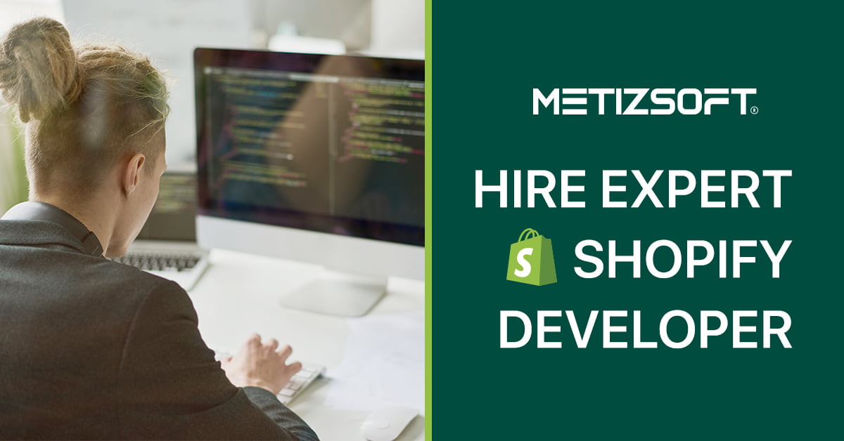 Hire Shopify Developer | Dedicated Shopify Developers | Metizsoft
