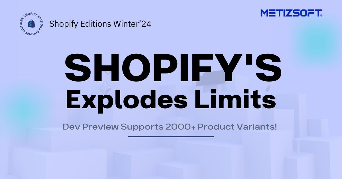 Shopify Dev Preview Now Supports 2000+ Product Variants!