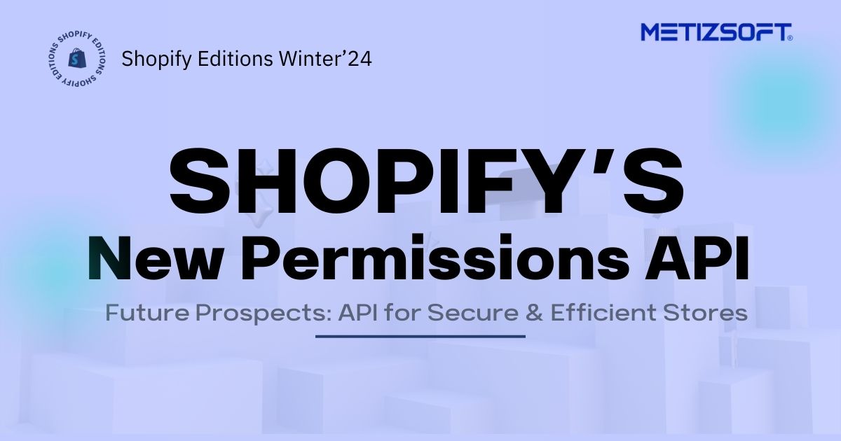 Shopify's Permissions API for Secure & Efficient Stores!