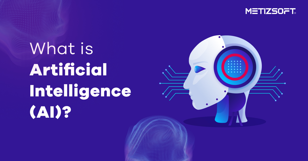 What is Artificial Intelligence (AI)?