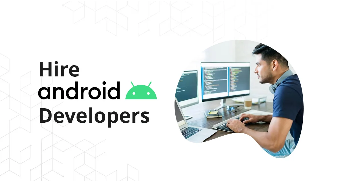 Hire Android Developers | Android Applications Experts | Metizsoft