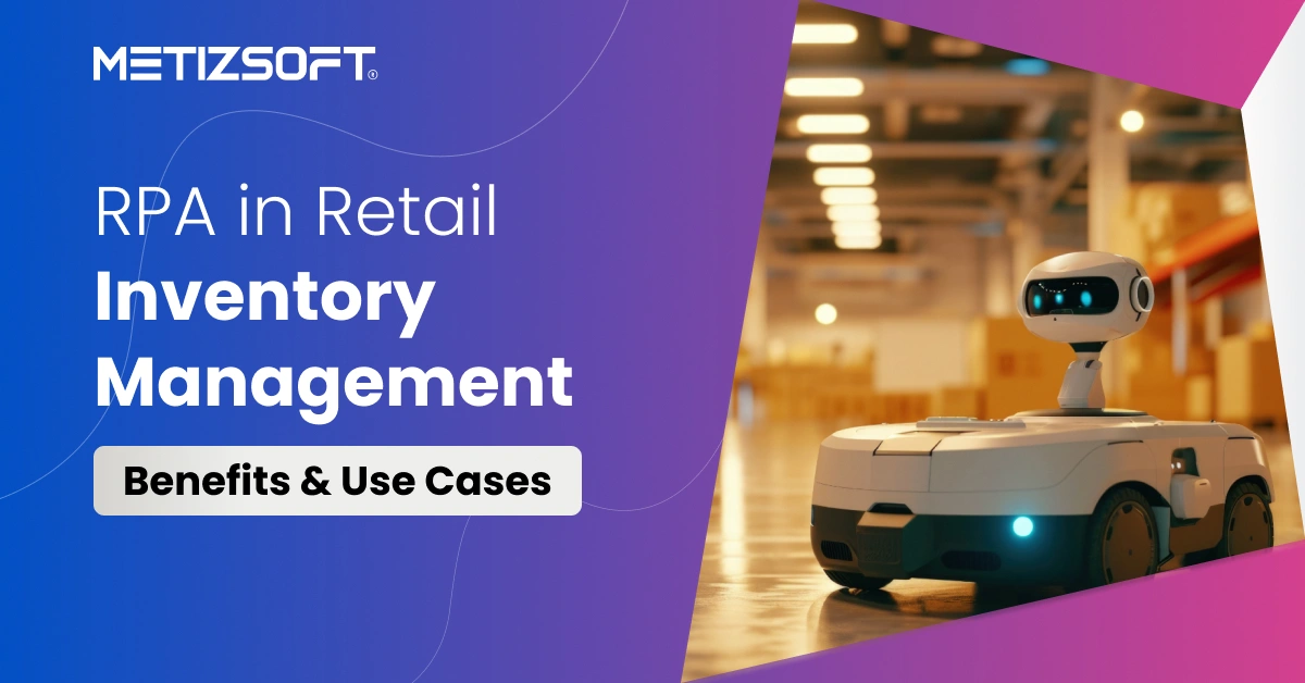 RPA Use Cases & Benefits in Retail Inventory Management