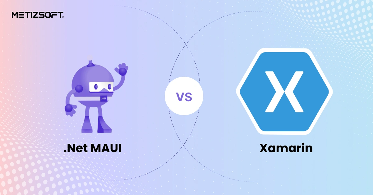 .NET MAUI vs Xamarin: A Comprehensive Guide